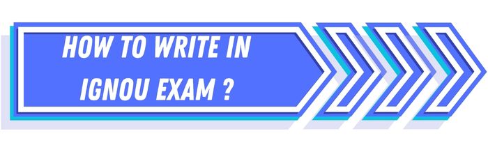 How to Write In IGNOU Exam | A Complete Guide for Students